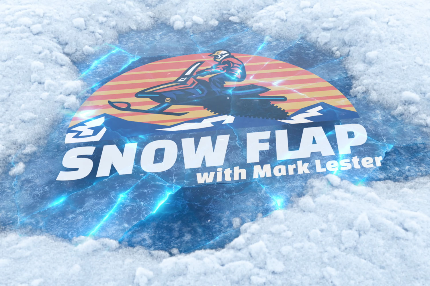 SNOW FLAP with MARK LESTER - Episode 3